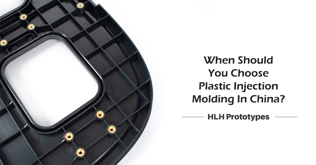 When Should You Choose Plastic Injection Molding In China? - HLH ...